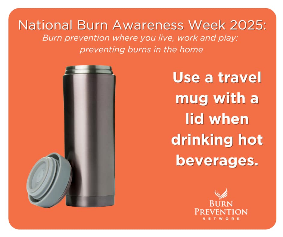 National Burn Awareness Week 2025 « Burn Prevention Network